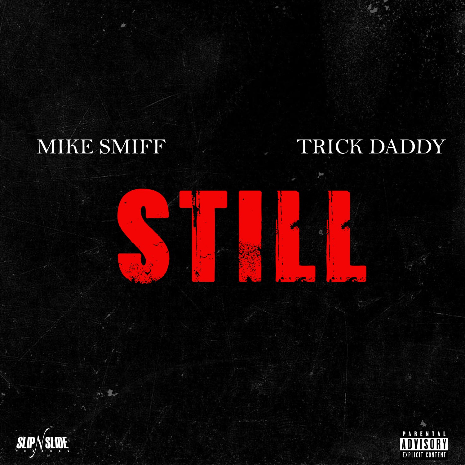 Mike Smiff ft. Trick Daddy “Still” – Slip N Slide Records